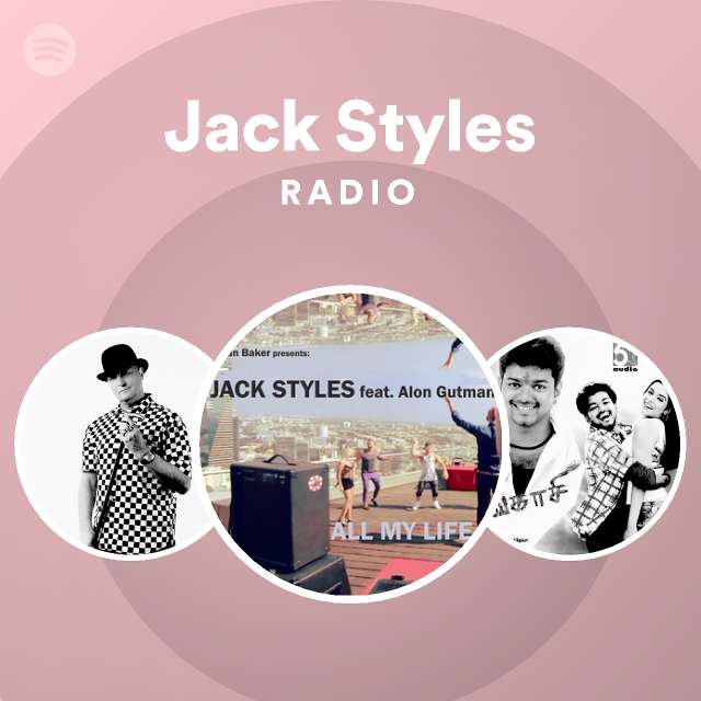 Jack Styles Radio | Spotify Playlist