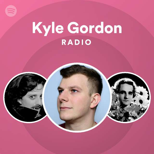 Kyle Gordon Radio - playlist by Spotify | Spotify