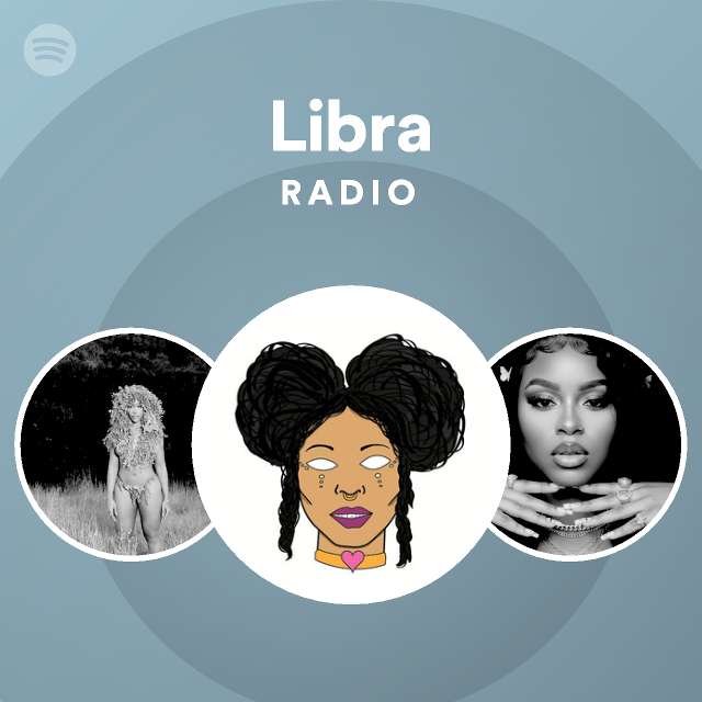 Libra Radio - playlist by Spotify | Spotify