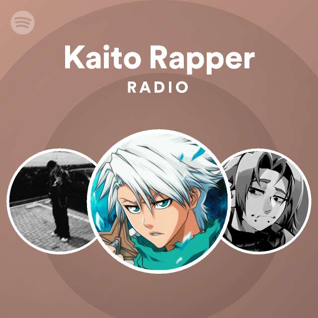 Kaito Rapper Radio - playlist by Spotify | Spotify