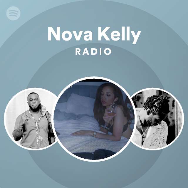 Nova Kelly Radio | Spotify Playlist