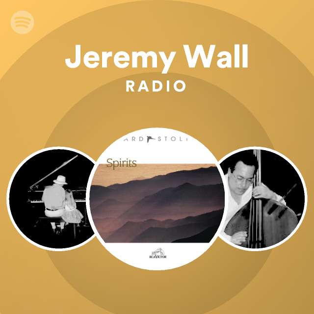 Jeremy Wall Radio - playlist by Spotify | Spotify