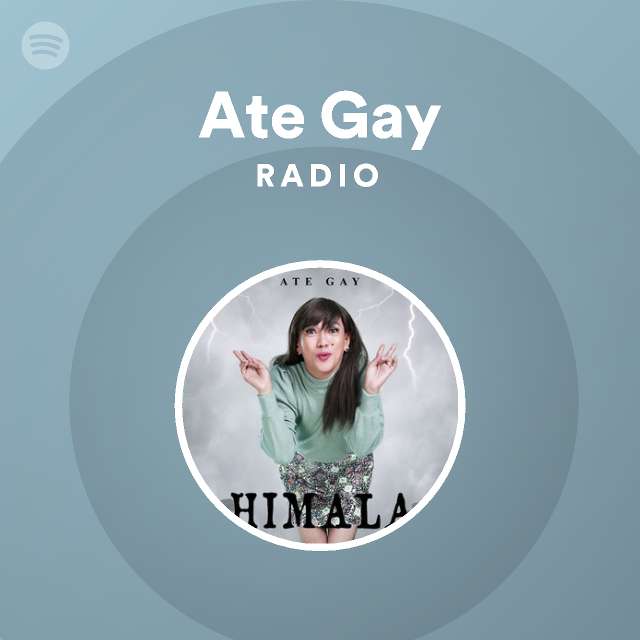 Ate Gay Radio | Spotify Playlist