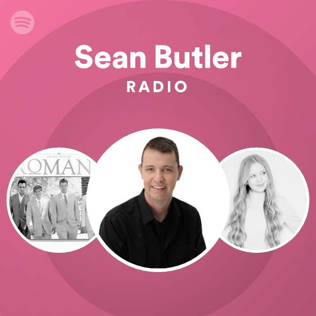 Sean Butler Radio - playlist by Spotify | Spotify