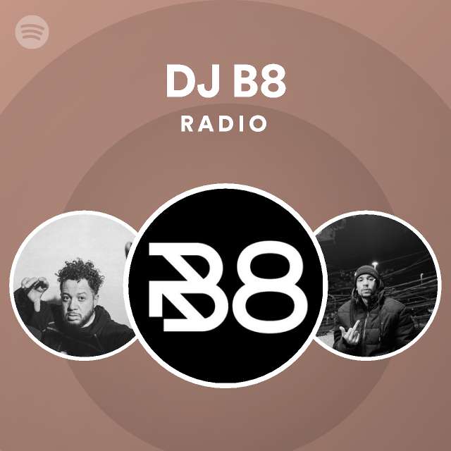DJ B8 Radio - playlist by Spotify | Spotify