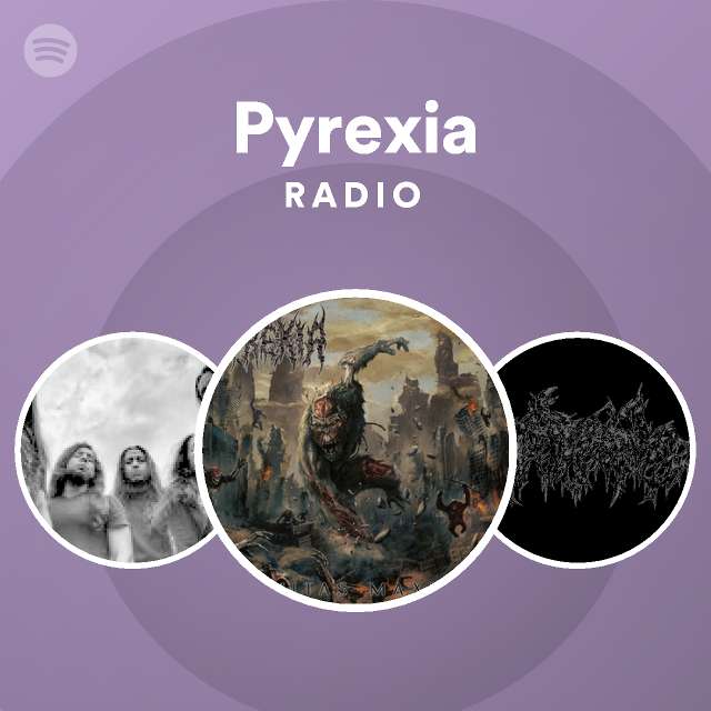 Pyrexia | Spotify