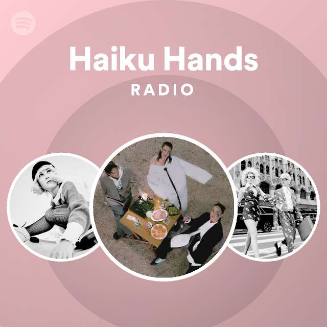 Haiku Hands Radio - playlist by Spotify | Spotify