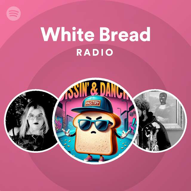 White Bread Radio - playlist by Spotify | Spotify