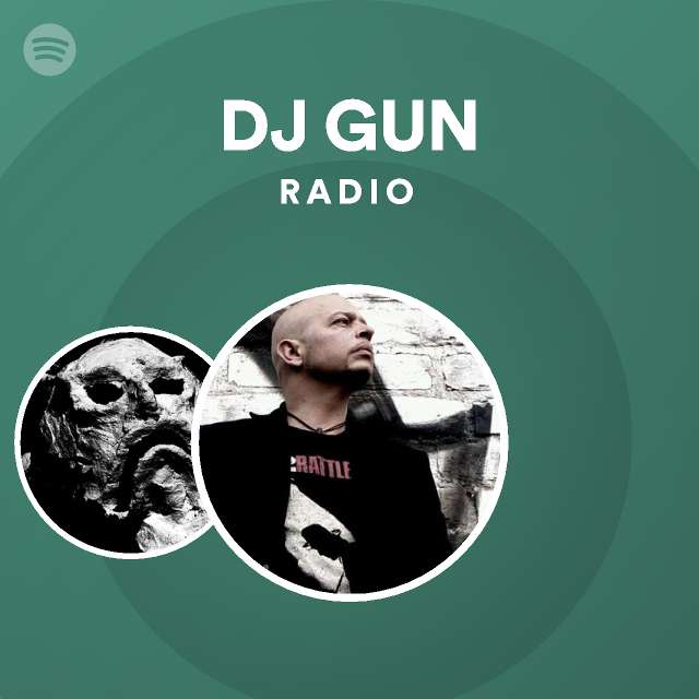 DJ GUN Radio - playlist by Spotify | Spotify