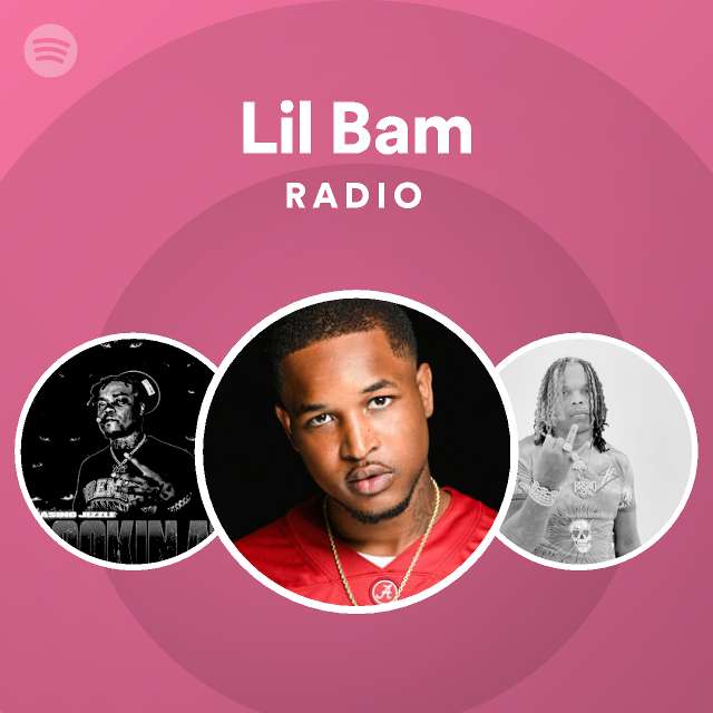Lil Bam | Spotify