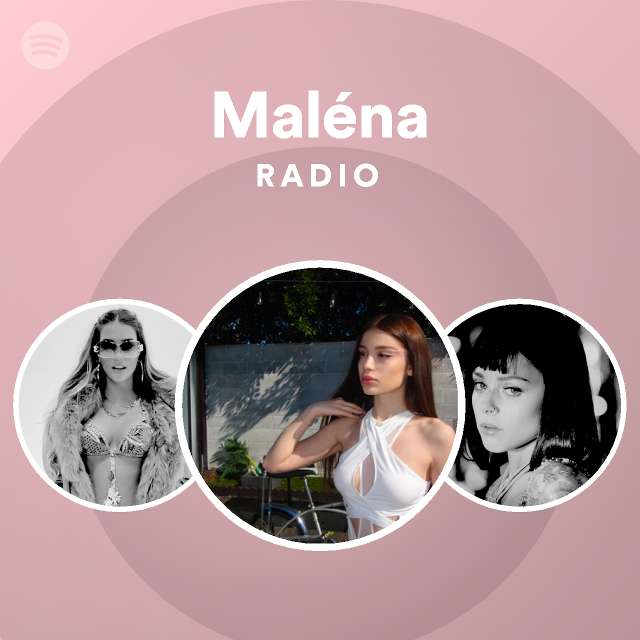 Maléna Radio - playlist by Spotify | Spotify