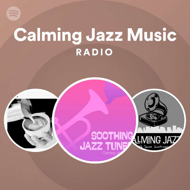 Calming Jazz Music Radio | Spotify Playlist