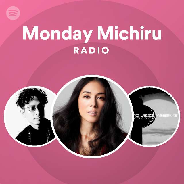 Monday Michiru | Spotify