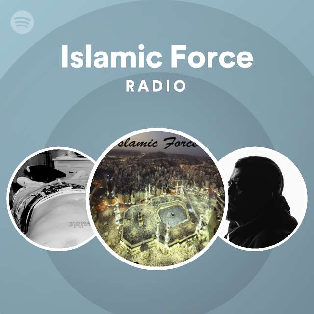 Islamic Force Radio - playlist by Spotify | Spotify