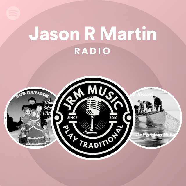 Jason R Martin Radio - playlist by Spotify | Spotify
