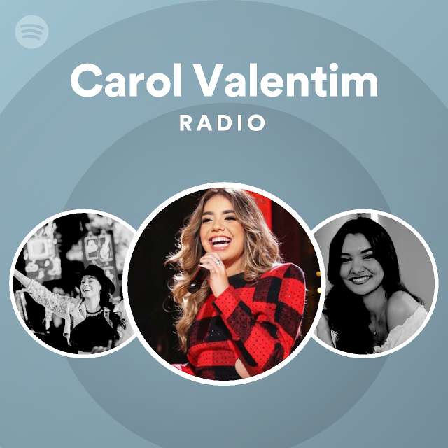 Carol Valentim Radio - playlist by Spotify | Spotify