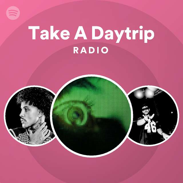 Take A Daytrip | Spotify