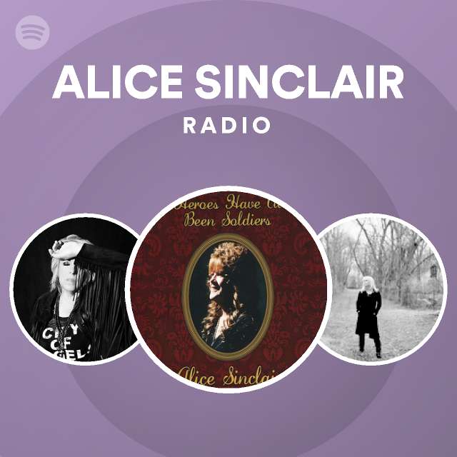 ALICE SINCLAIR Radio - playlist by Spotify | Spotify