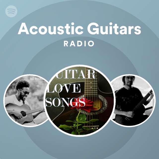 Acoustic Guitars Radio - playlist by Spotify | Spotify