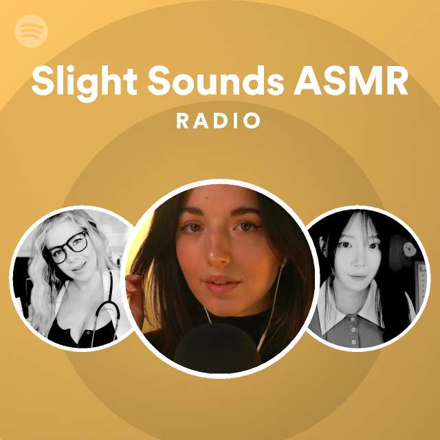 Slight Sounds ASMR | Spotify