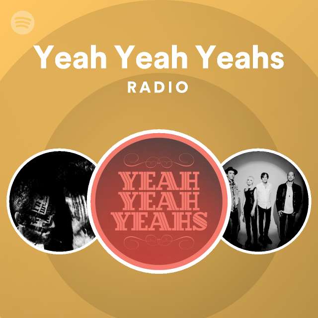 Yeah Yeah Yeahs Radio - playlist by Spotify | Spotify