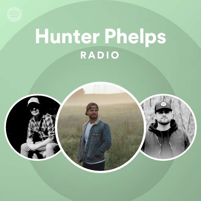 Hunter Phelps | Spotify - Listen Free