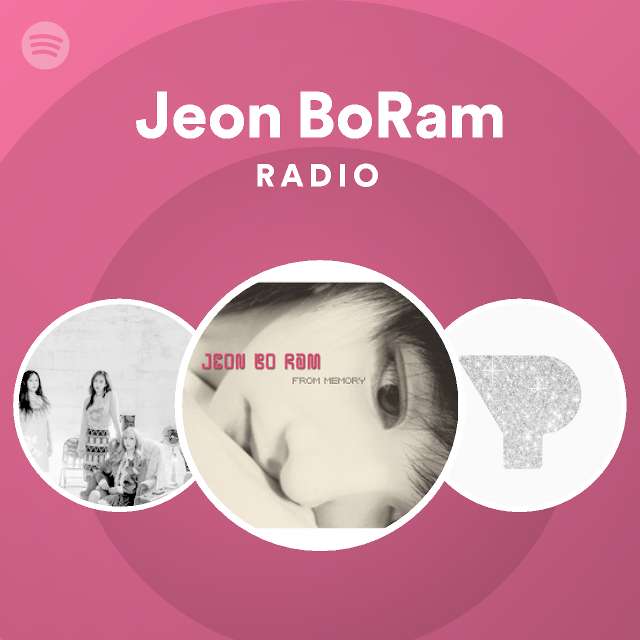Jeon BoRam Radio | Spotify Playlist
