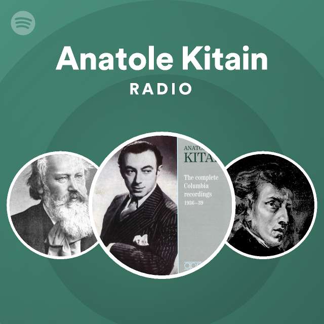 Anatole Kitain Radio | Spotify Playlist