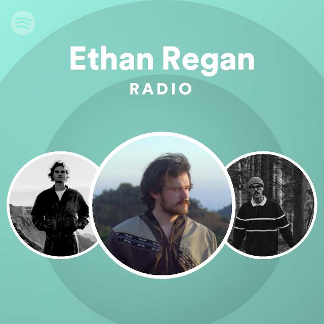 Ethan Regan Radio - playlist by Spotify | Spotify