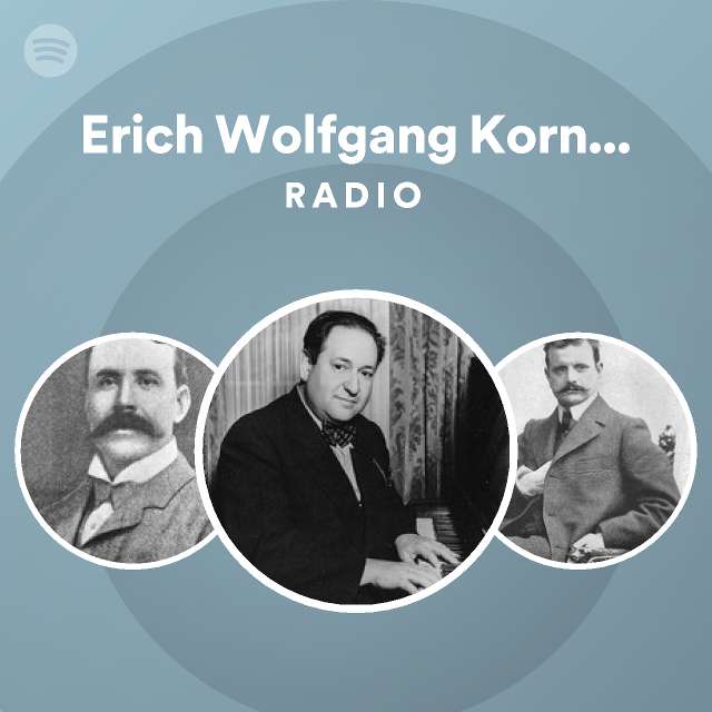 Erich Wolfgang Korngold | Spotify