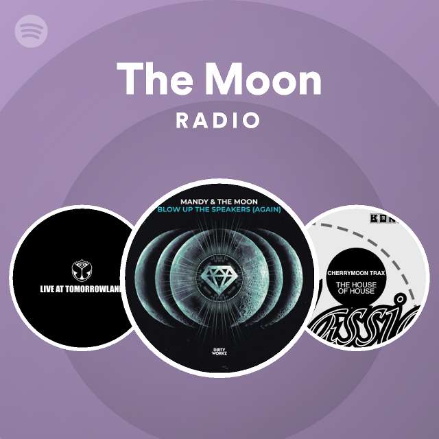 The Moon Radio - playlist by Spotify | Spotify