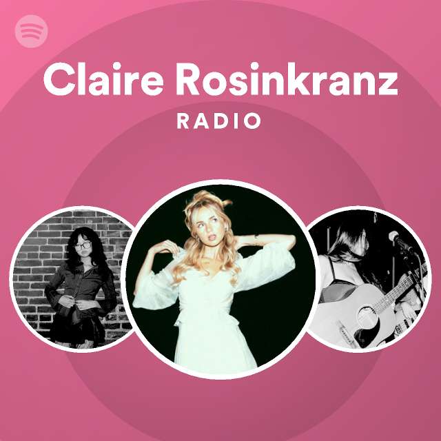 Claire Rosinkranz Radio - playlist by Spotify | Spotify
