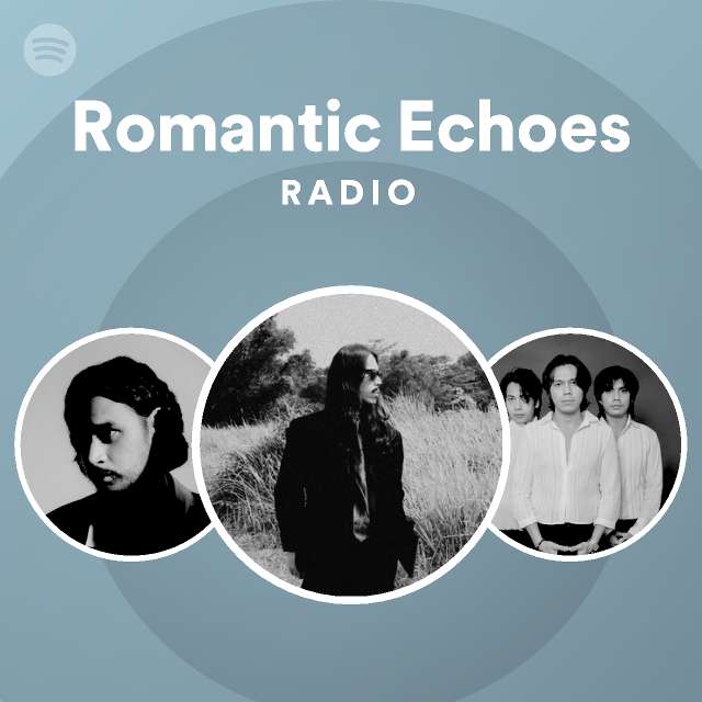 Romantic Echoes Radio - playlist by Spotify | Spotify