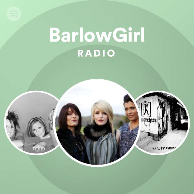 BarlowGirl Radio - playlist by Spotify | Spotify