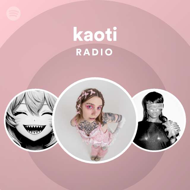 kaoti Radio - playlist by Spotify | Spotify