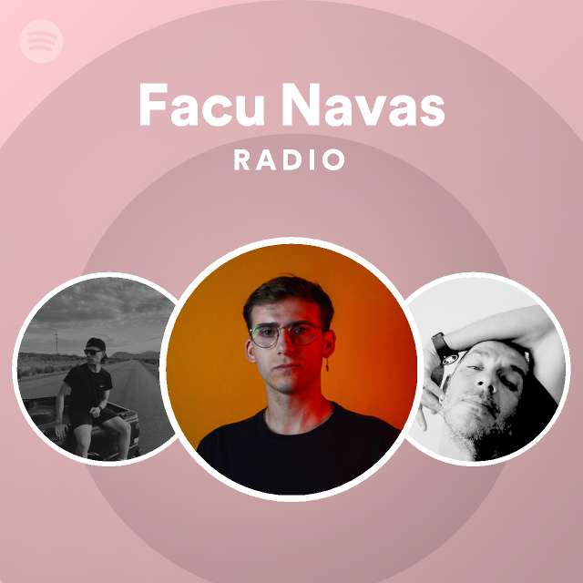 Facu Navas Radio - playlist by Spotify | Spotify