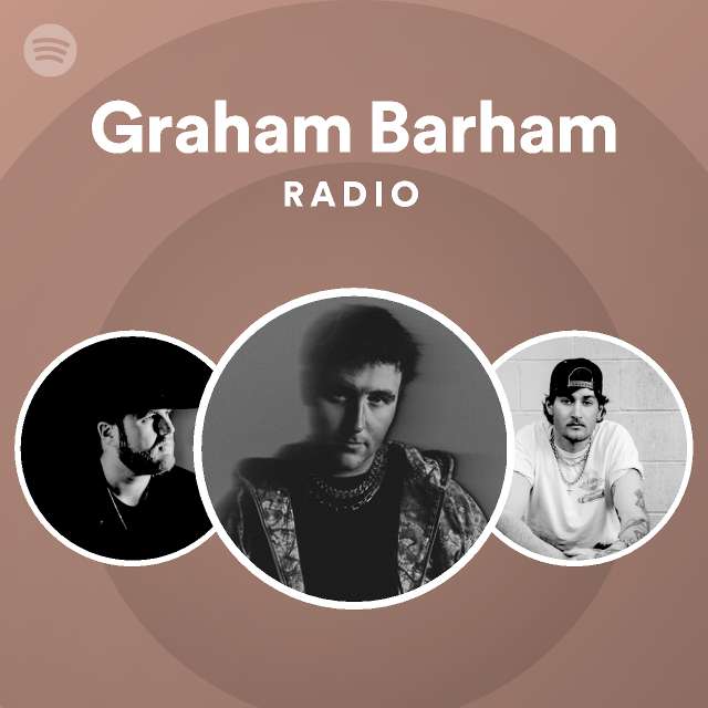 Graham Barham Radio - playlist by Spotify | Spotify