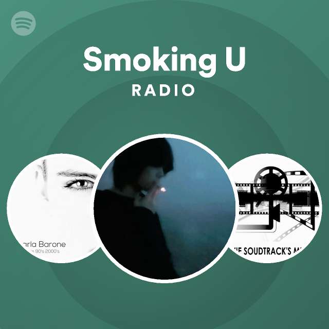 Smoking U Radio - playlist by Spotify | Spotify