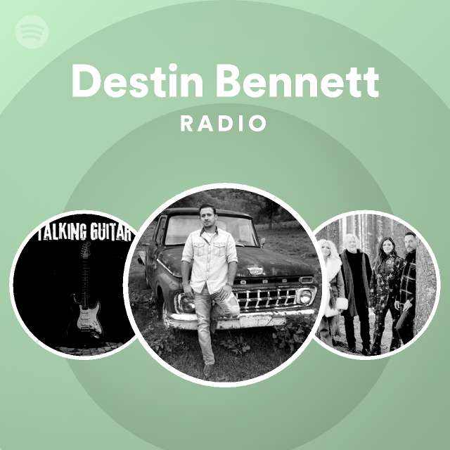 Destin Bennett Radio - playlist by Spotify | Spotify