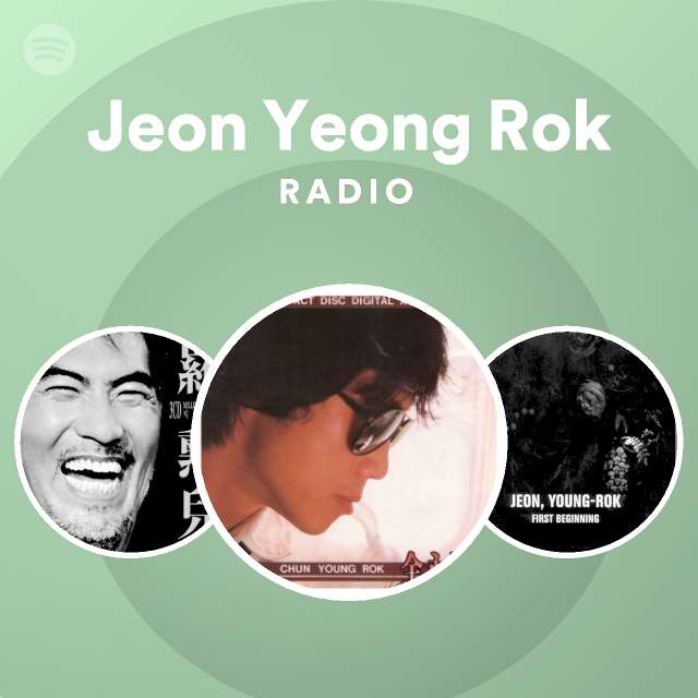 Jeon Yeong Rok Radio - playlist by Spotify | Spotify
