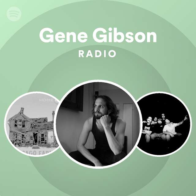 Gene Gibson Radio | Spotify Playlist