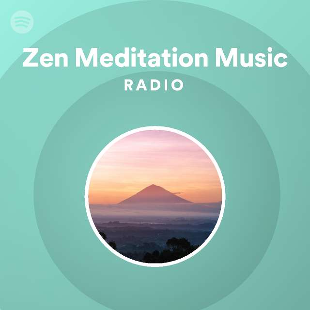 Zen Meditation Music Radio - playlist by Spotify | Spotify