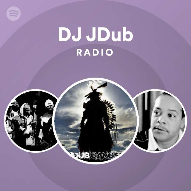 DJ JDub Radio - playlist by Spotify | Spotify