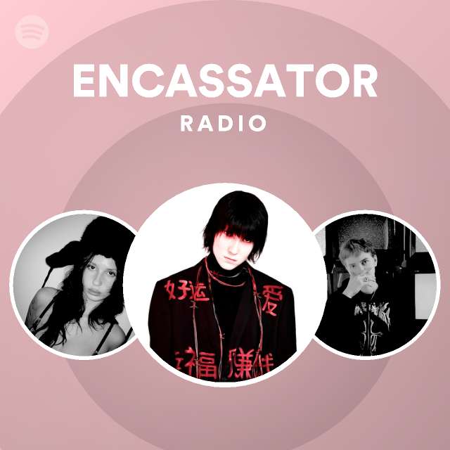 ENCASSATOR | Spotify