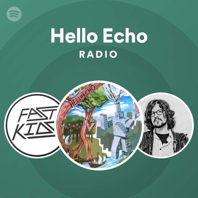 Hello Echo Radio - playlist by Spotify | Spotify