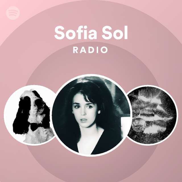 Sofia Sol Radio - playlist by Spotify | Spotify
