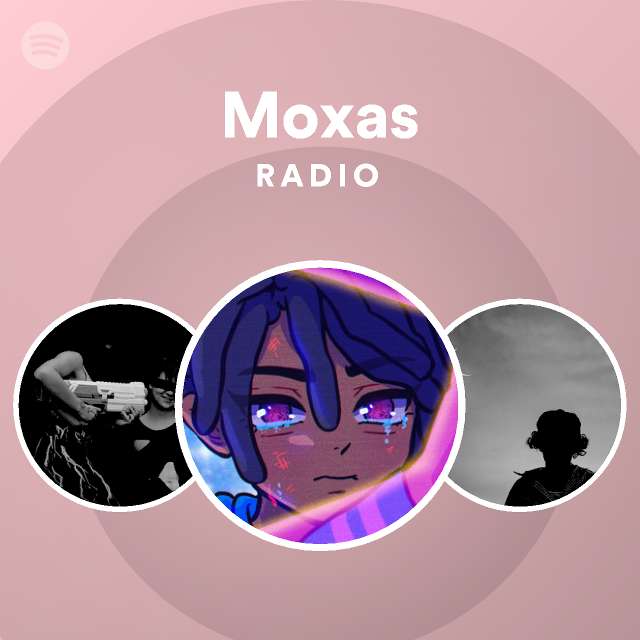 Moxas Radio - playlist by Spotify | Spotify