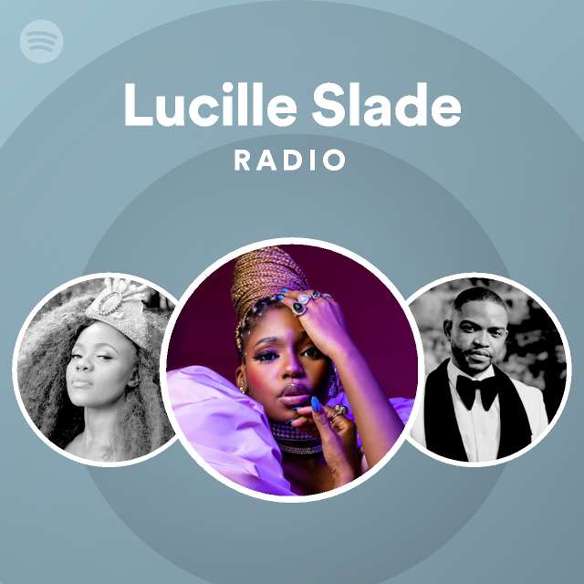 Lucille Slade | Spotify