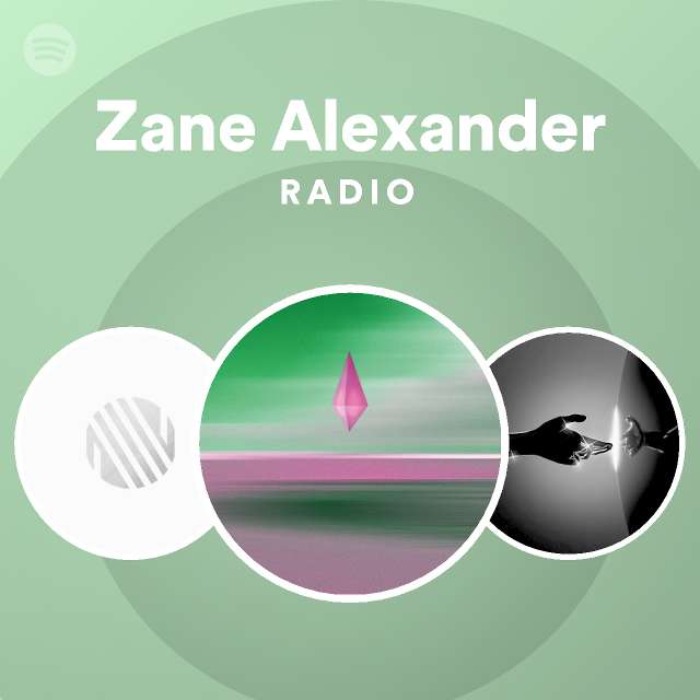 Zane Alexander Radio | Spotify Playlist