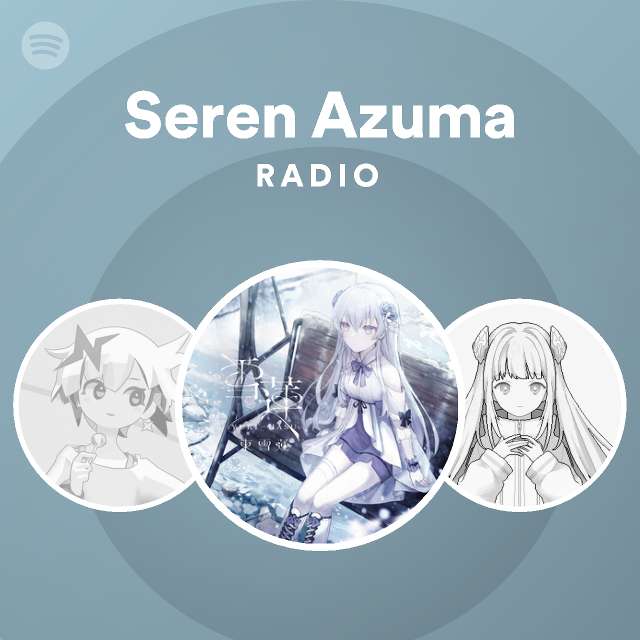 Seren Azuma Radio - playlist by Spotify | Spotify